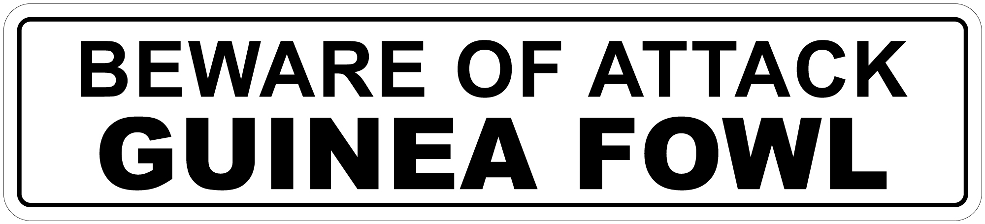 *Aluminum* Beware Of Attack Guinea Fowl 4" x 18" Funny Metal Novelty ...