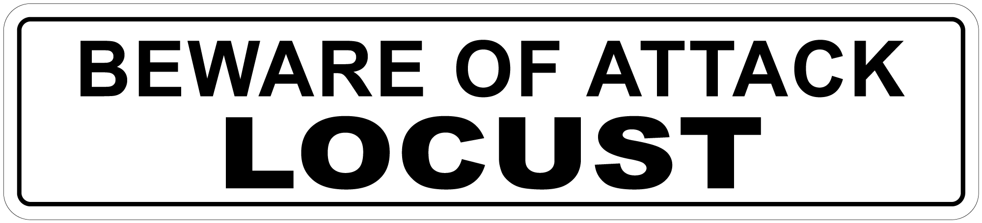 *Aluminum* Beware Of Attack Locust 4" x 18" Funny Metal Novelty Sign | eBay